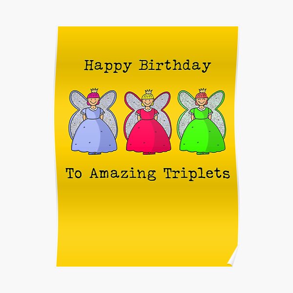 "Happy Birthday To Amazing Triplets" Poster by KatQat | Redbubble