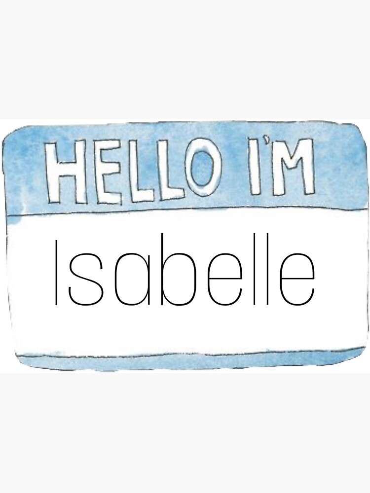 "Hello I’m Isabelle" Sticker for Sale by KatieASm1th | Redbubble