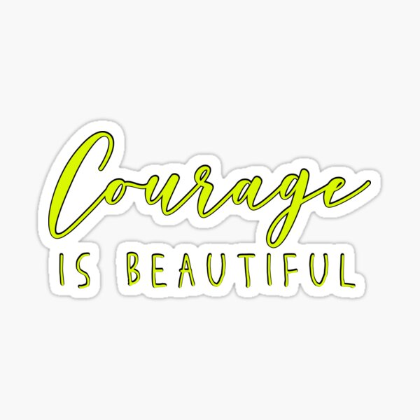 "Courage is Beautiful Inspiring Quote Chartreuse Green Yellow Strong ...