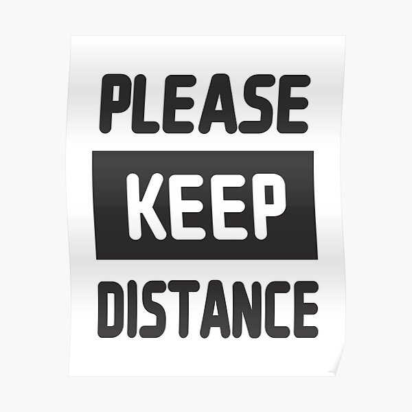 "Please keep distance" Poster for Sale by Sal71 | Redbubble
