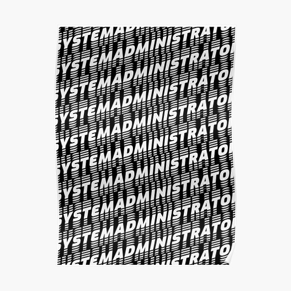 "System administrator admin text design" Poster for Sale by s-and-p ...