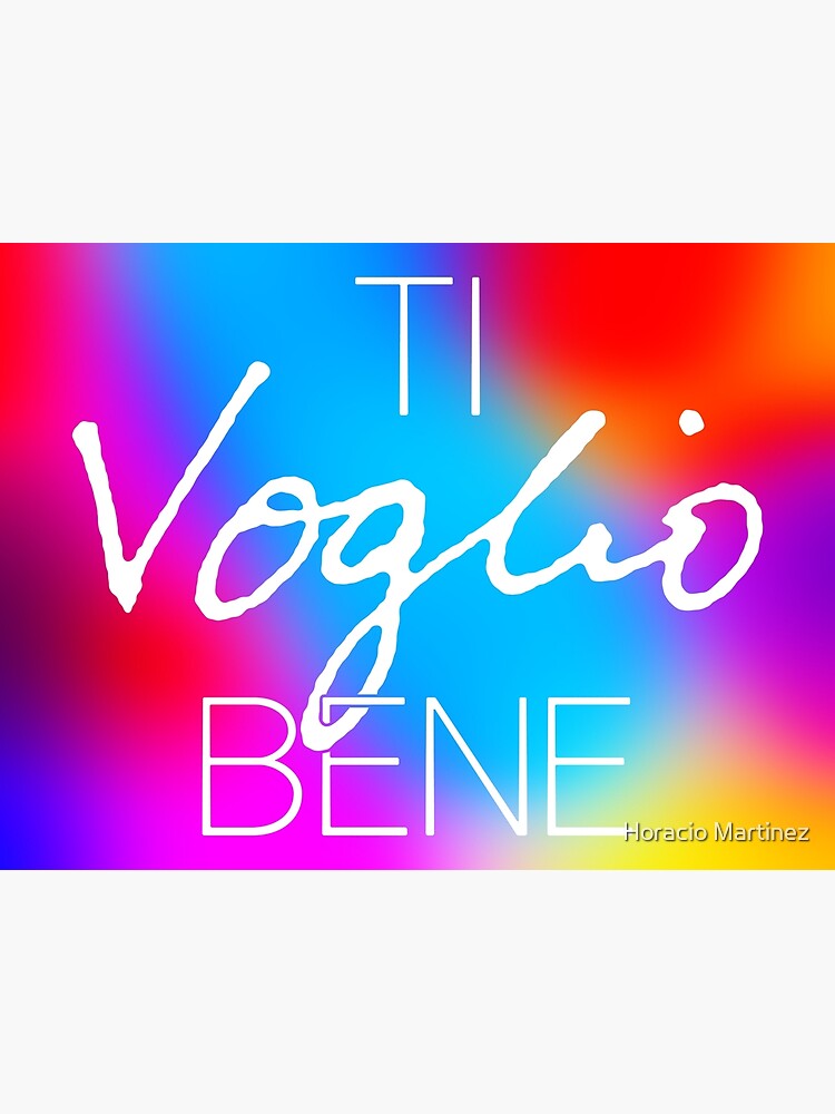"Ti Voglio Bene" Greeting Card for Sale by Horacio Martinez | Redbubble