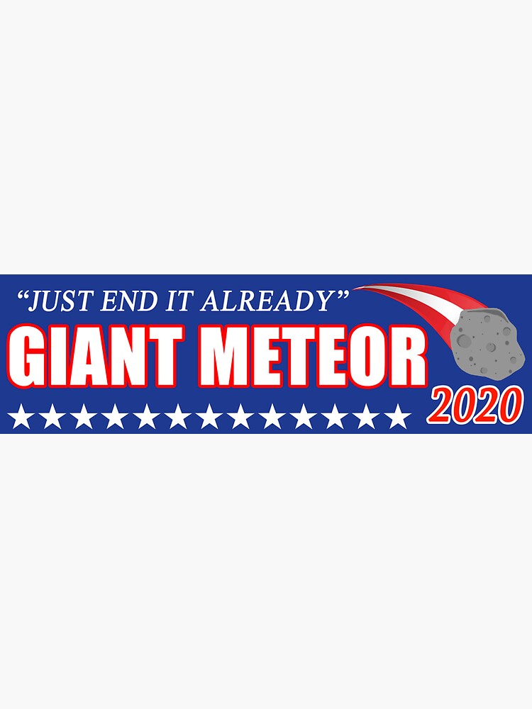 "Vote Giant Meteor 2020" Sticker for Sale by INeedSpace | Redbubble