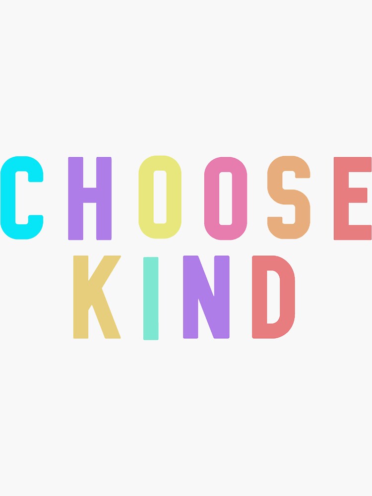 "Choose Kind" Sticker for Sale by lilyvaughan1 | Redbubble