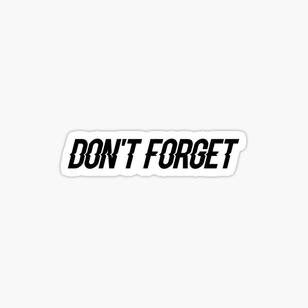 "Don't forget" Sticker by Hugrozen | Redbubble