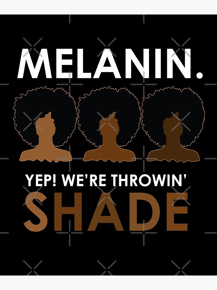 Melanin Throwin Shade Afro Art Poster By Blackartmatters Redbubble