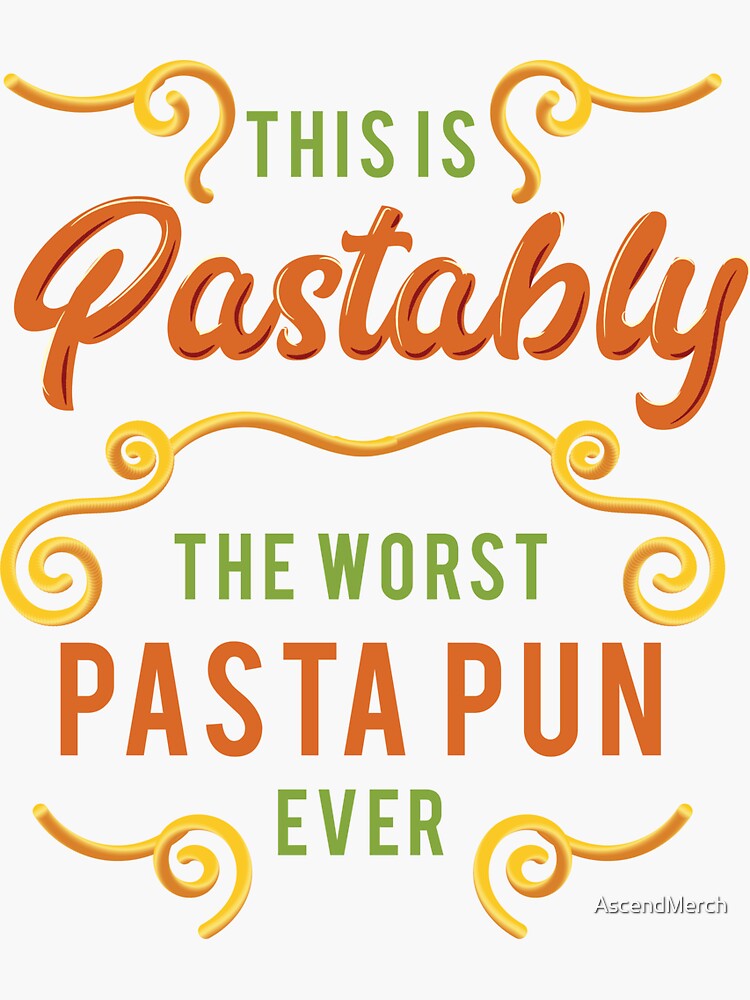 "This Is Pastably The Worst Pasta Pun Ever" Sticker for Sale by ...