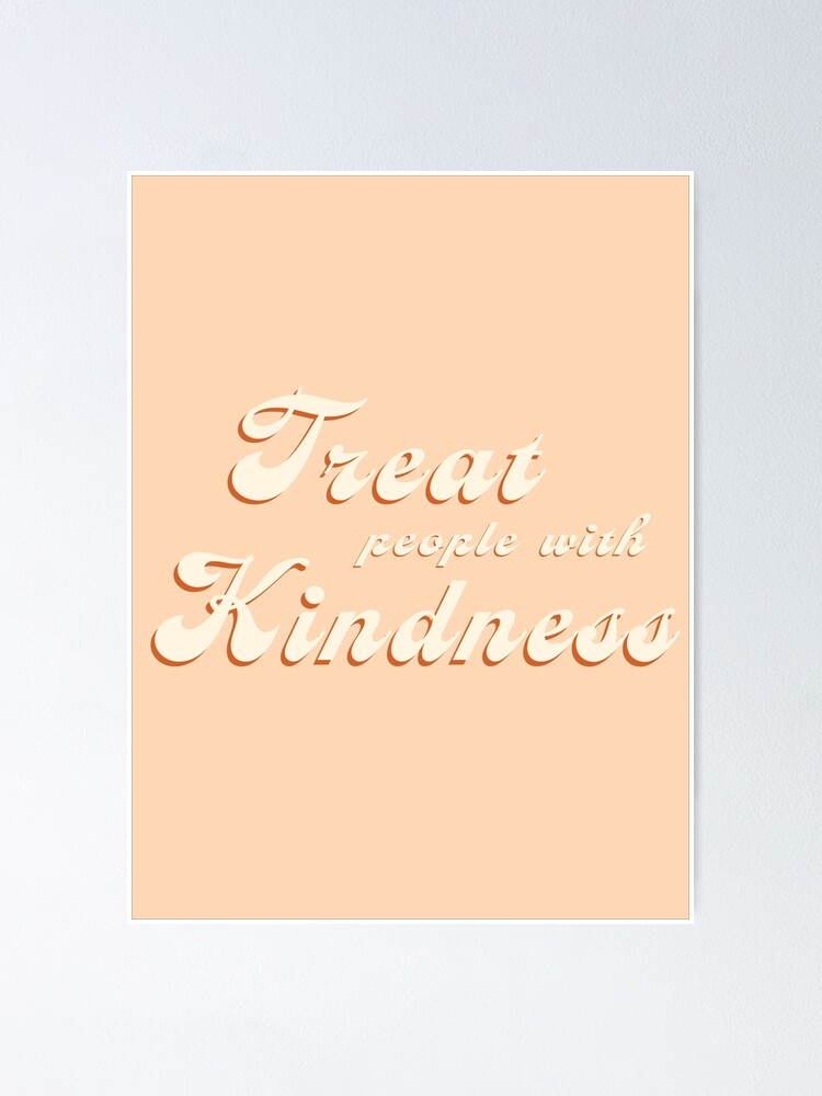 "Treat People with Kindness - cursive" Poster by karideyoung | Redbubble