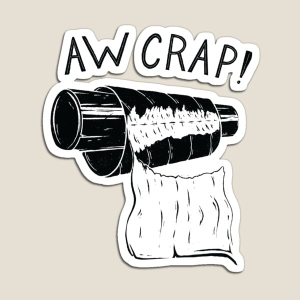 "Hand Drawn AW CRAP! Out of Toilet Paper" Magnet for Sale by ...