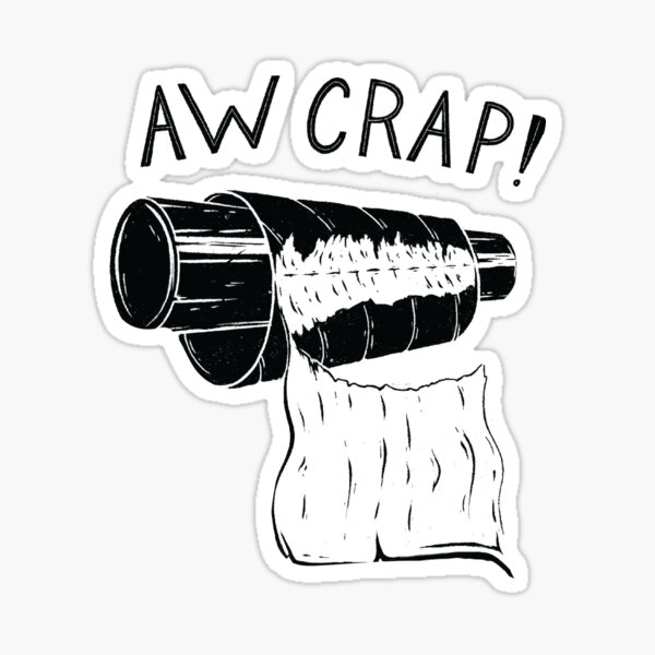 "Hand Drawn AW CRAP! Out of Toilet Paper" Sticker for Sale by ...