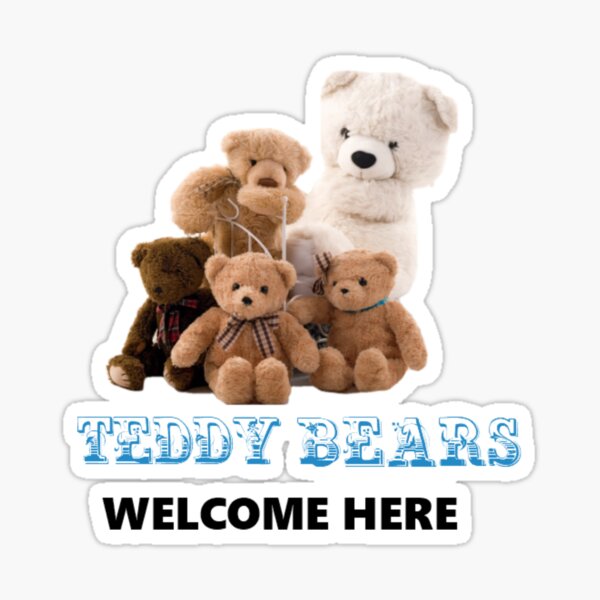 "Teddy Bears Welcome Here" Sticker by seize39 | Redbubble