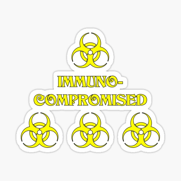 "Immuno-Compromised" Sticker for Sale by PrettyDanny | Redbubble