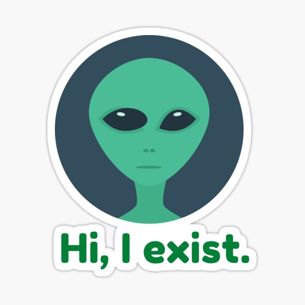 "Aliens Exist" Sticker for Sale by trendylou | Redbubble