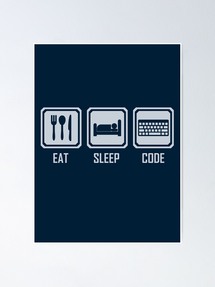 "Funny Eat Sleep Code for Programmer" Poster by Codertopia | Redbubble