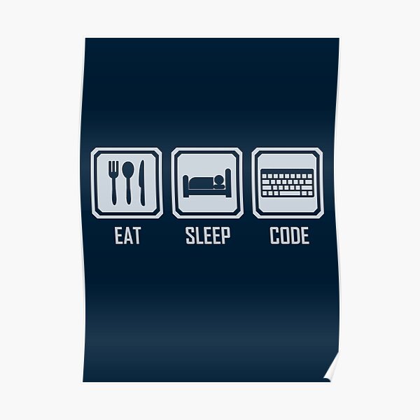 "Funny Eat Sleep Code for Programmer" Poster by Codertopia | Redbubble