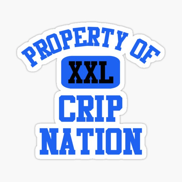 "Property of Crip Nation " Sticker for Sale by DIRTYDUNNZ | Redbubble