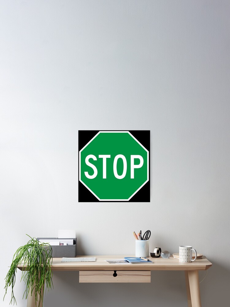 "Green Stop Sign" Poster for Sale by Bododobird | Redbubble
