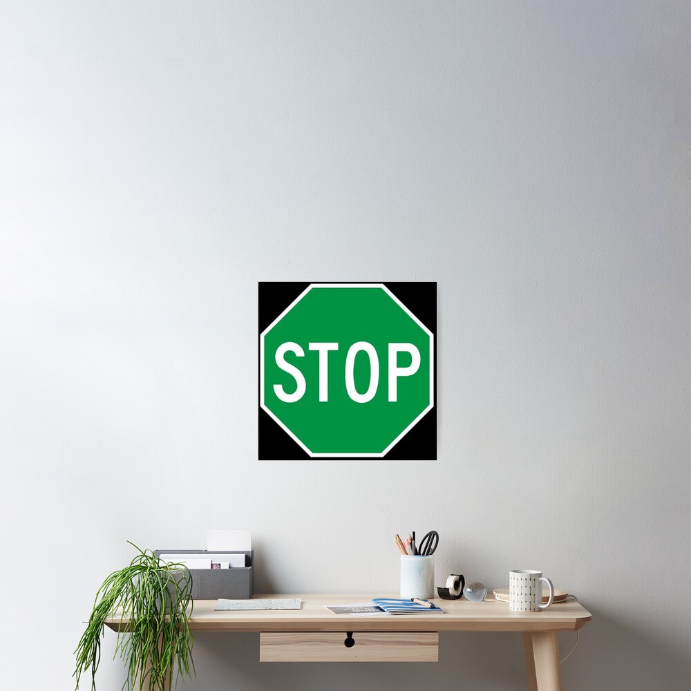 "Green Stop Sign" Poster for Sale by Bododobird | Redbubble