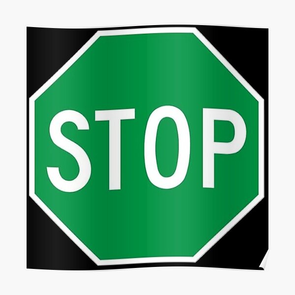"Green Stop Sign" Poster for Sale by Bododobird | Redbubble