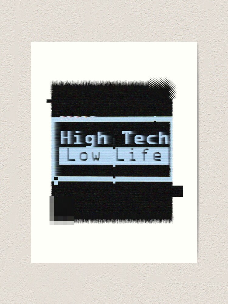 "High Tech, Low Life v.2" Art Print for Sale by Calexya | Redbubble