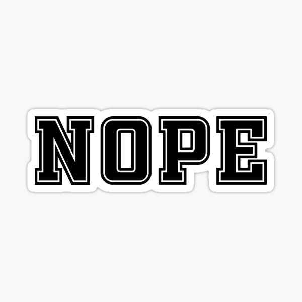"NOPE - just nope, red" Sticker for Sale by sharktofist | Redbubble