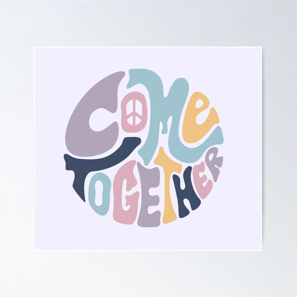 "Come Together" Poster for Sale by AJ27 | Redbubble