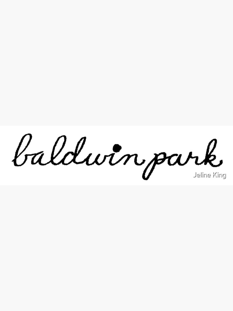 "baldwin park cursive" Poster by bjkDZN | Redbubble