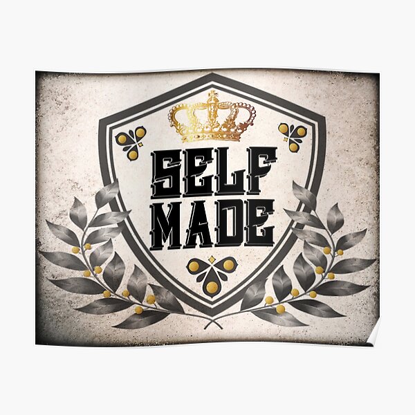 "SELF MADE" Poster for Sale by motiv860 | Redbubble