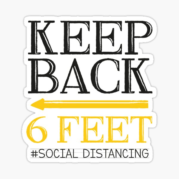 "Keep Back 6 Feel #social distancing" Sticker by graphicmeyou | Redbubble