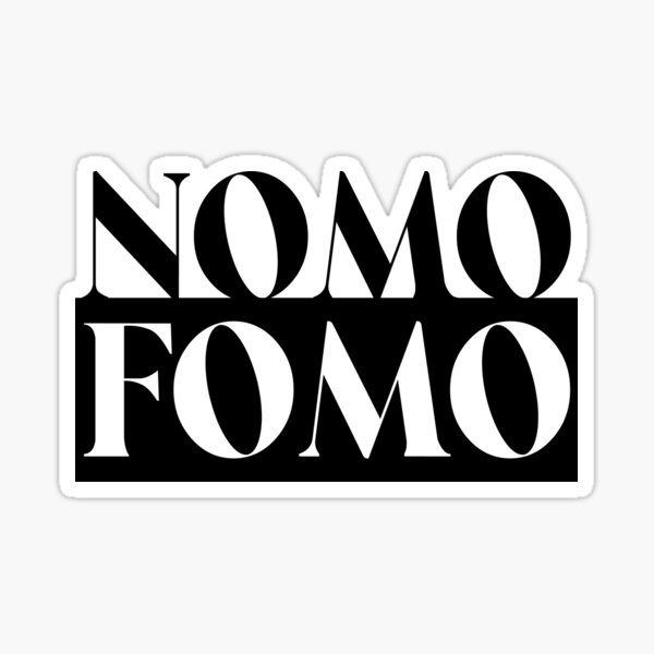 "NOMO FOMO" Sticker by wexler | Redbubble