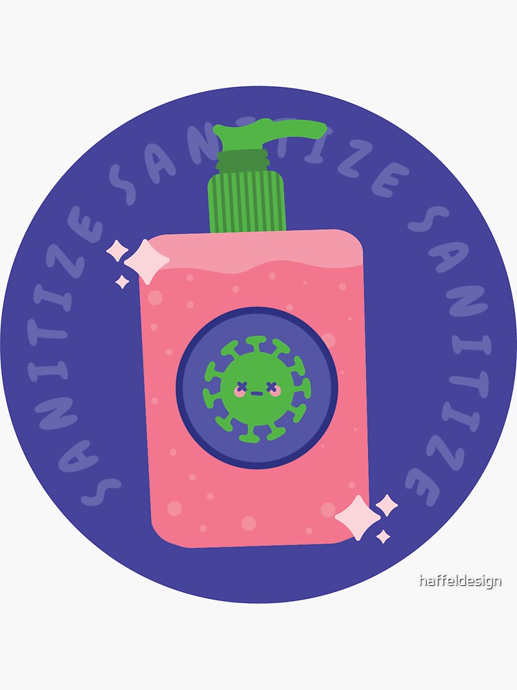 "Sanitize Sanitize Sanitize !" Sticker for Sale by haffeldesign | Redbubble
