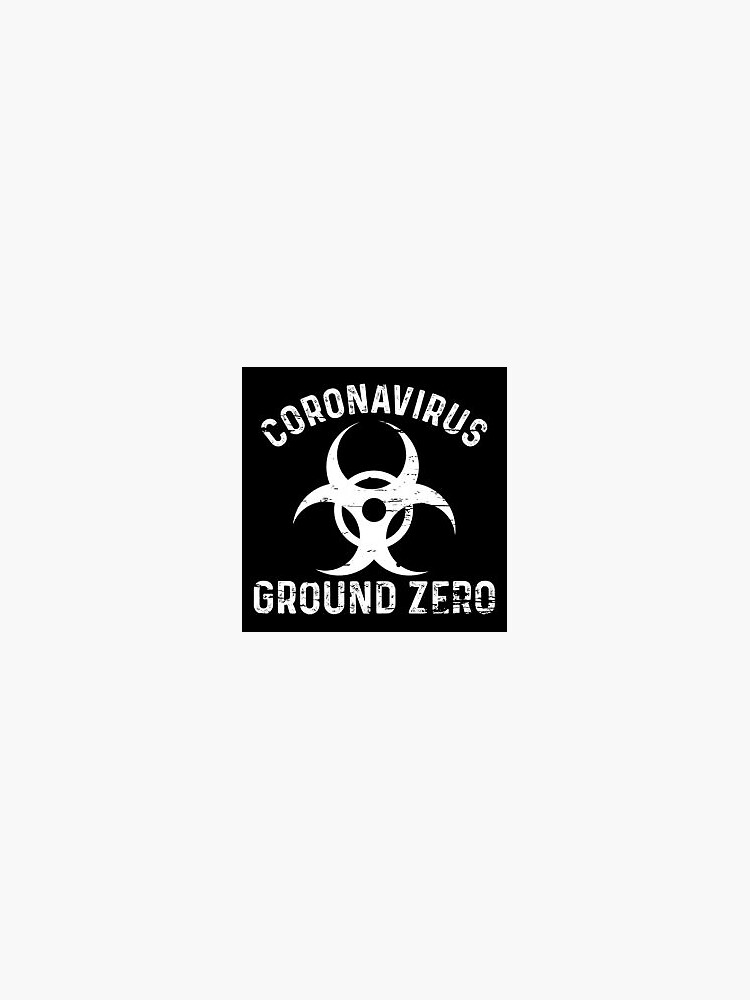 ""CORONA-VIRUS GROUND ZERO" Sticker " Sticker for Sale by hailiegreyson ...