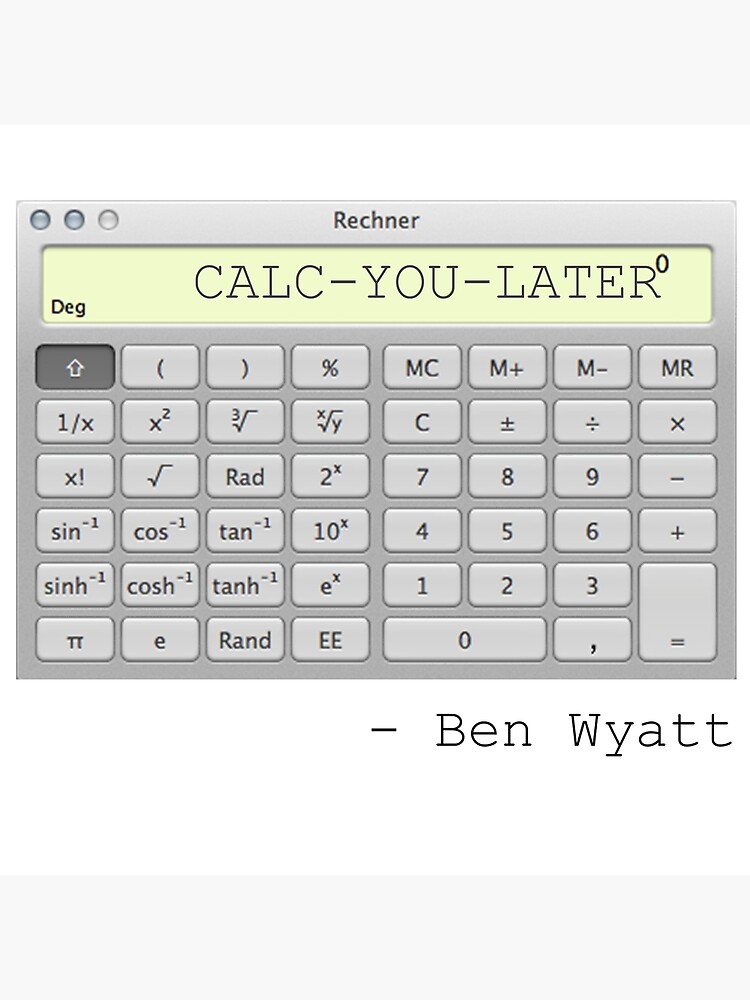 "CALC-YOU-LATER Ben Wyatt Parks und Rec" Fotodruck von deertacos ...