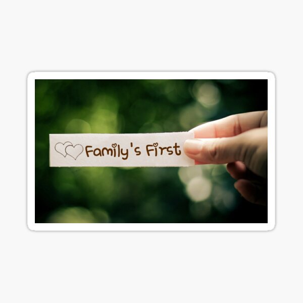"Family's First" Sticker for Sale by Willanser | Redbubble
