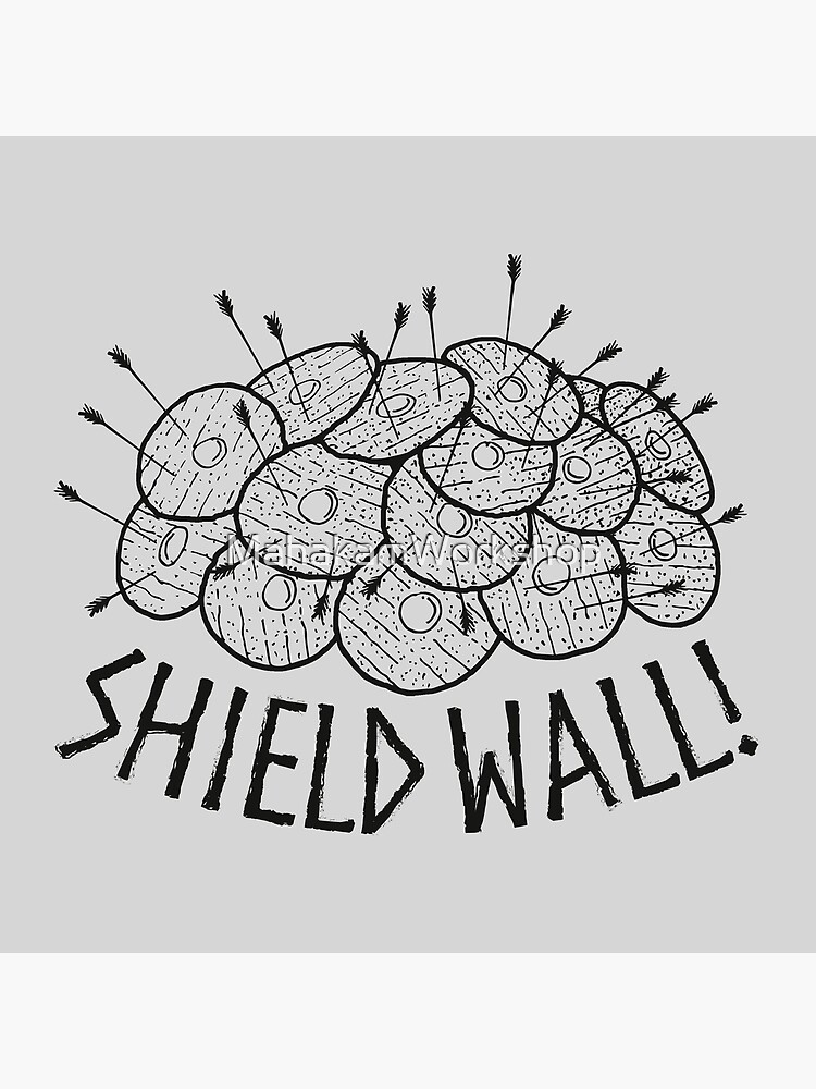 "Shield Wall!" Poster by MahakamWorkshop | Redbubble