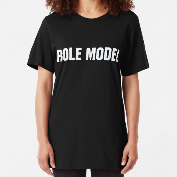 Role Model T-Shirts | Redbubble