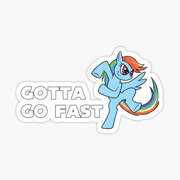 "My Little Pony - MLP - Rainbow Dash - Gotta Go Fast" Sticker for Sale ...