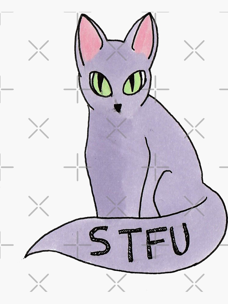 "STFU cat" Sticker for Sale by KaliBlack | Redbubble