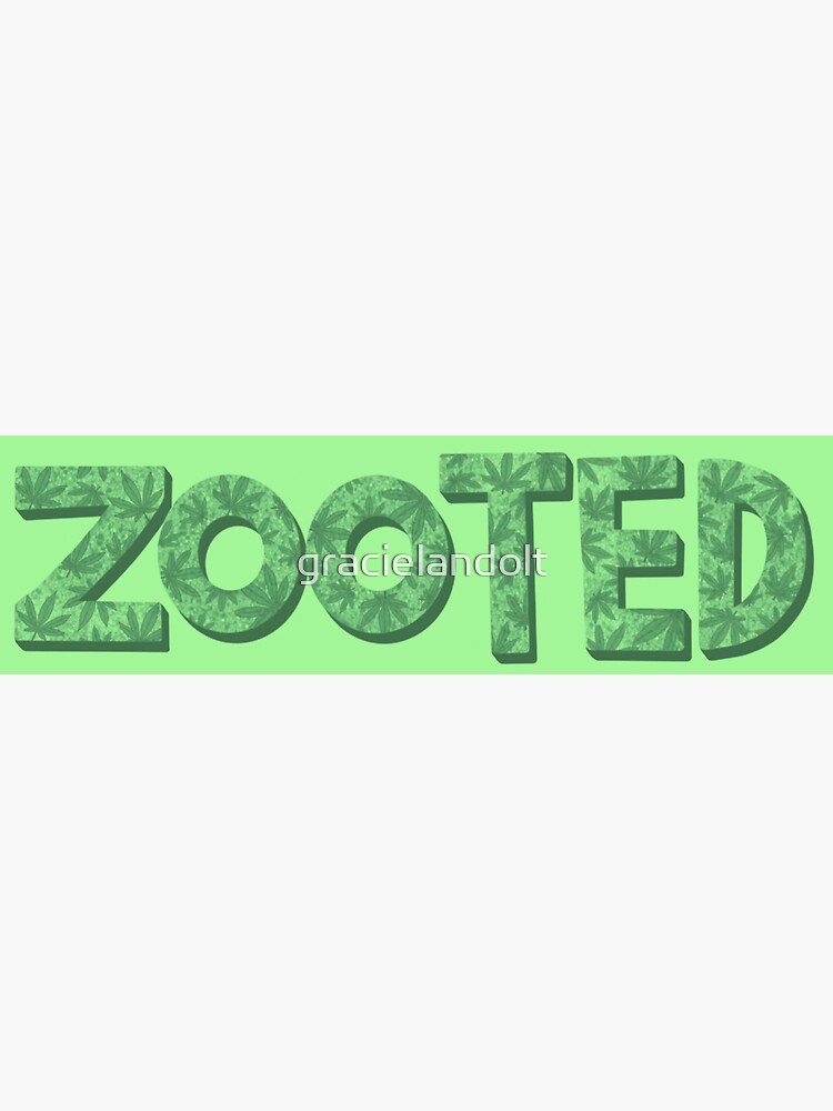 "'Zooted' Marijuana Print Text" Sticker for Sale by gracielandolt ...
