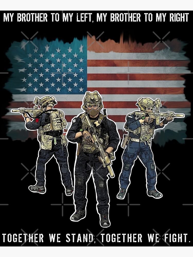 "BROTHERS TO MY LEFT & RIGHT - USA" Poster by top-notch-tees | Redbubble