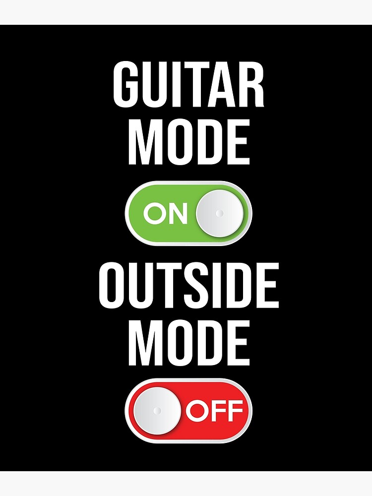 "Guitar Mode Outside Mode" Poster for Sale by ismailksr17 | Redbubble