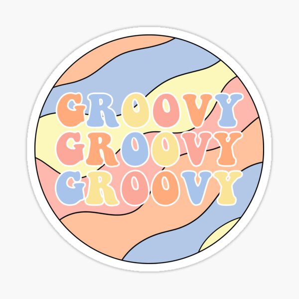 "Groovy" Sticker by reilytribble | Redbubble
