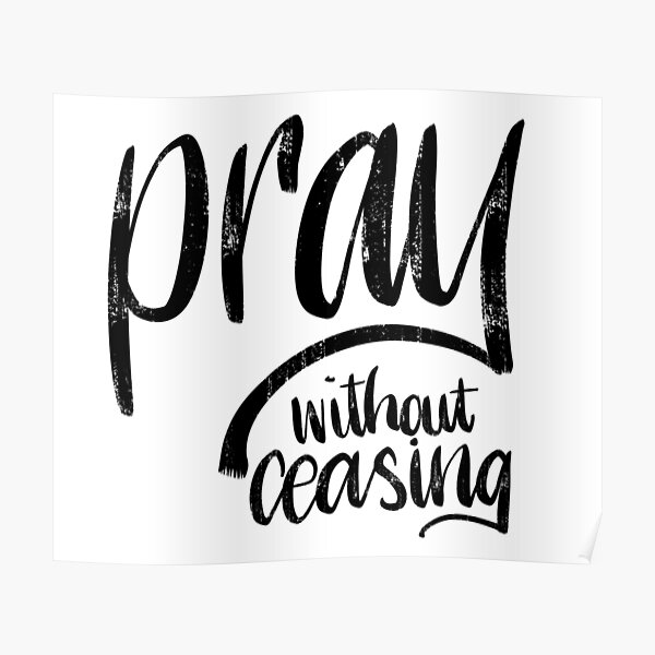 "Pray Without Ceasing || Hand Lettered Bible Verse" Poster by ...