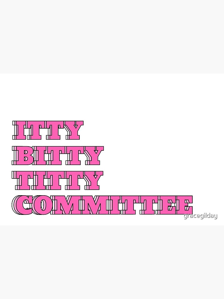 "Itty Bitty Titty Committee" Art Board Print for Sale by gracegilday ...