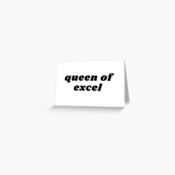 "excel queen" Greeting Card for Sale by marisophie | Redbubble