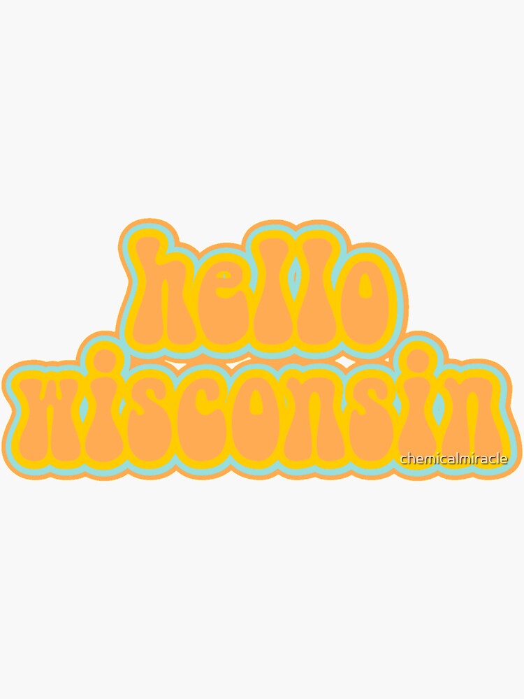 "Hello Wisconsin" Sticker for Sale by chemicalmiracle | Redbubble