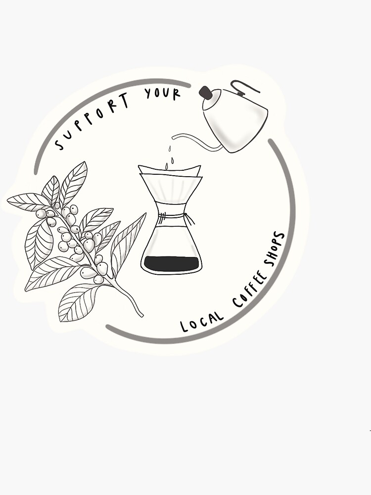 "Support local coffee shops " Sticker for Sale by tashie55 | Redbubble
