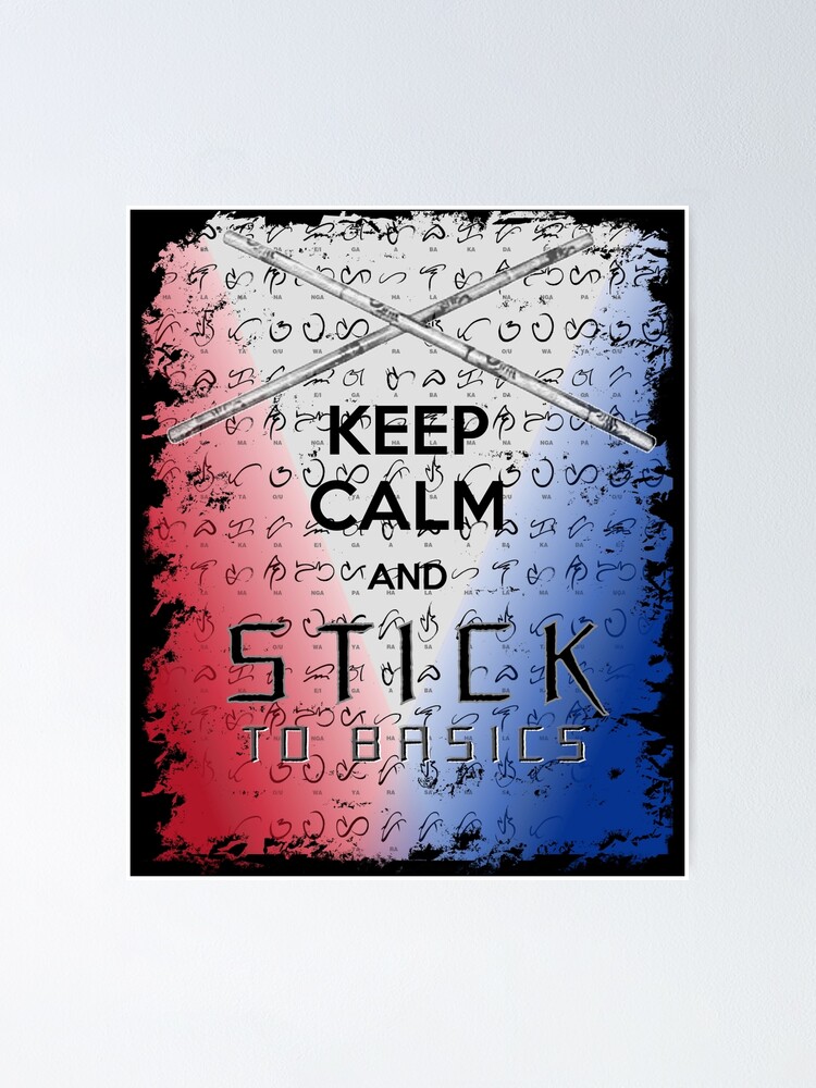 "Keep Calm and Stick to Basics" Poster by VandKay | Redbubble
