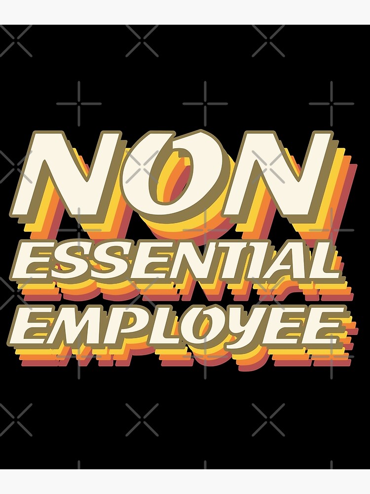 "Non-essential employee - stay safe" Poster by NerdySherds | Redbubble