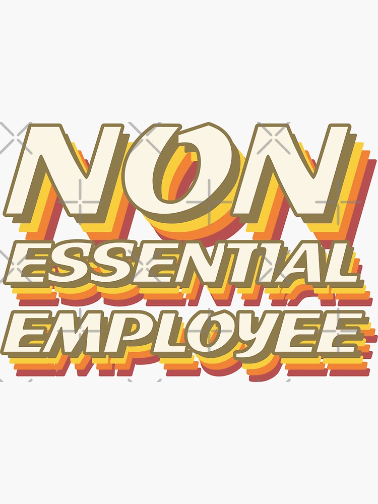 "Non-essential employee - stay safe" Sticker by NerdySherds | Redbubble